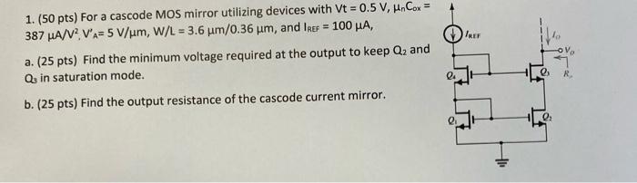 Solved 1. (50pts) For a cascode MOS mirror utilizing devices | Chegg.com