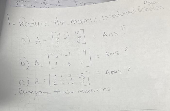 Solved Reduce the matrix to reduced Echelon a) | Chegg.com