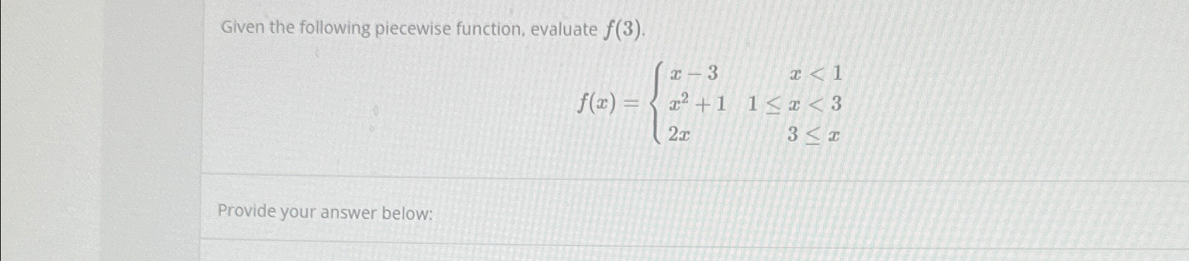 Solved Given the following piecewise function, evaluate | Chegg.com
