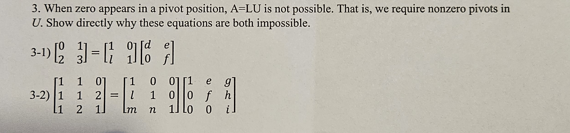 Solved When zero appears in a pivot position, A=LU ﻿is not | Chegg.com