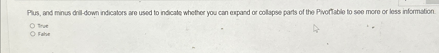Solved Plus, and minus drill-down indicators are used to | Chegg.com