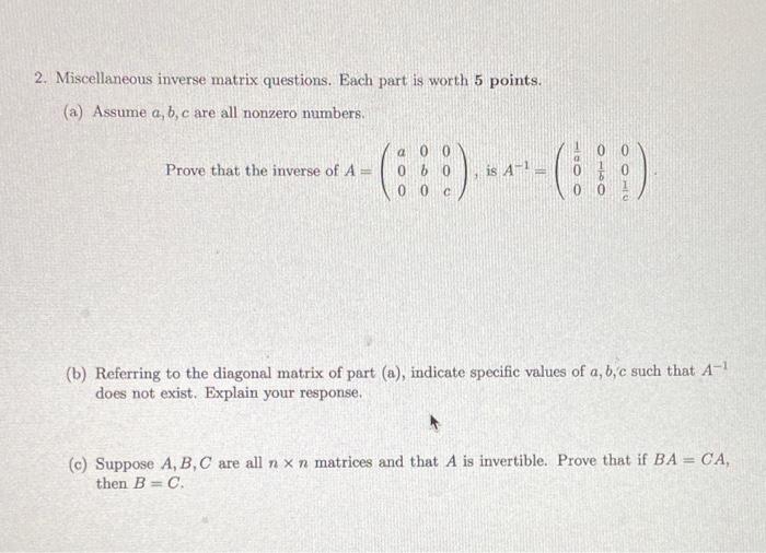 Solved 2. Miscellaneous inverse matrix questions. Each part | Chegg.com