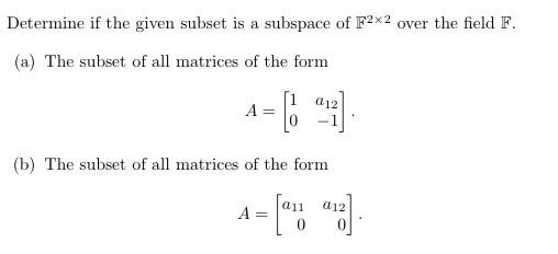 Solved Determine if the given subset is a subspace of F2×2 | Chegg.com