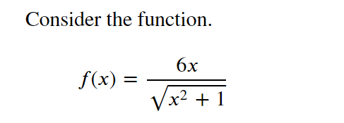 Solved Consider the function.f(x)=6xx2+12 | Chegg.com