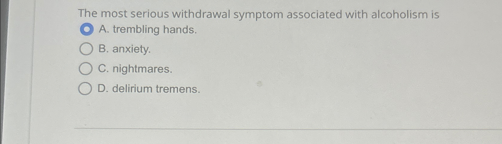 Solved The most serious withdrawal symptom associated with | Chegg.com