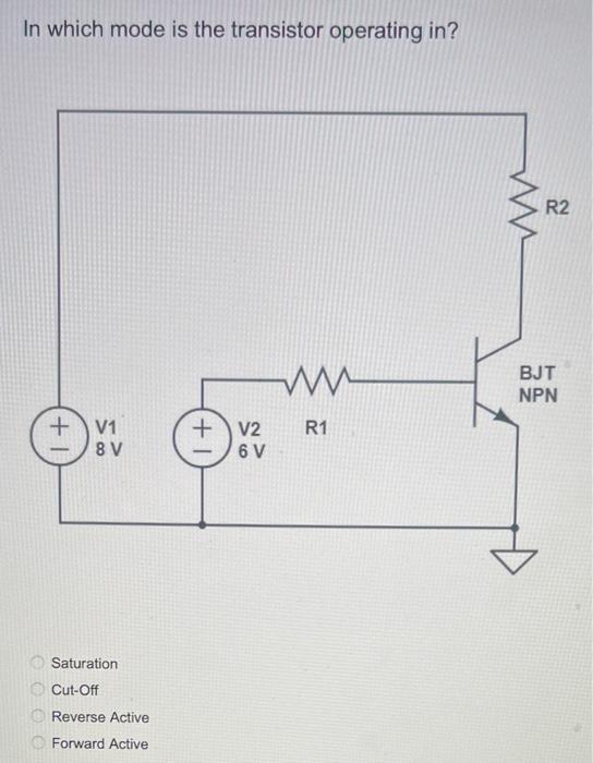 Solved In which mode is the transistor operating in? R2 M | Chegg.com
