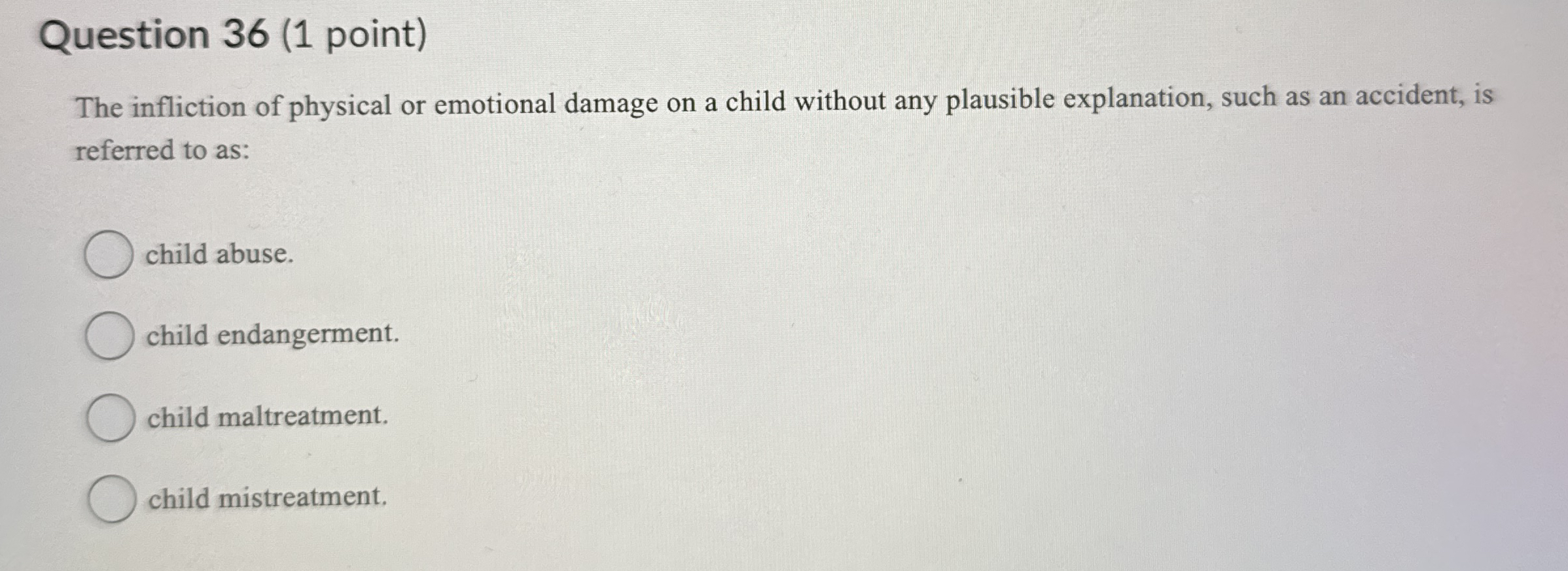 Solved Question 36 (1 ﻿point)The infliction of physical or | Chegg.com