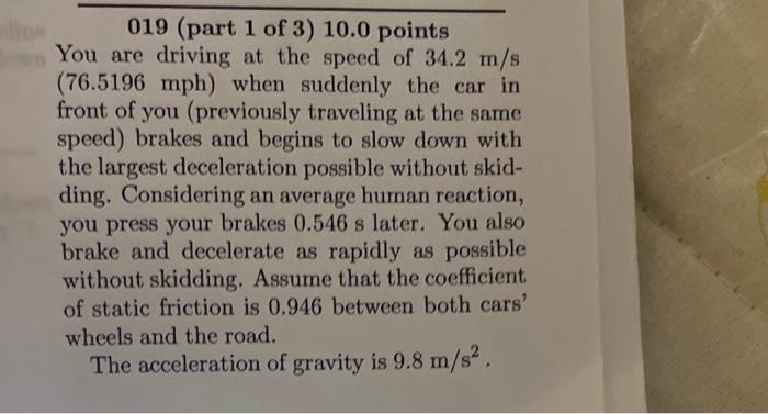 Solved 019 (part 1 of 3 ) 10.0 points You are driving at the | Chegg.com