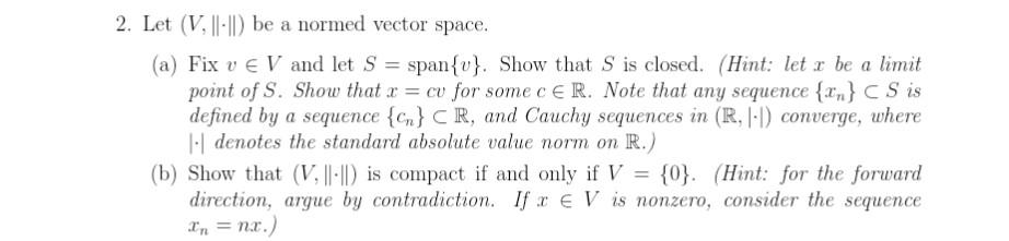 2. Let (V,∥⋅∥) be a normed vector space. (a) Fix v∈V | Chegg.com
