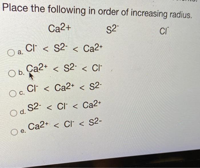 Solved Place the following in order of increasing radius. S2 | Chegg.com