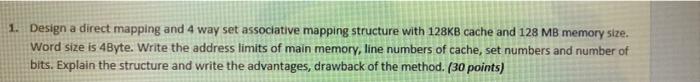 Solved 1. Design a direct mapping and 4 way set associative | Chegg.com