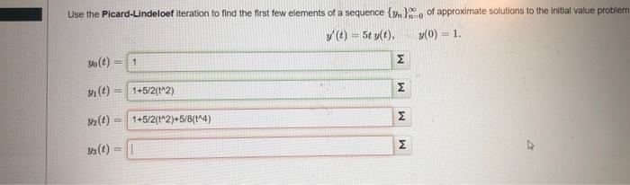 Solved the Picard-Lindeloef iteration to find the first few | Chegg.com