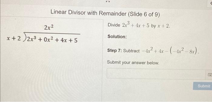 Solved Linear Divisor with Remainder (Slide 6 of 9) \( | Chegg.com