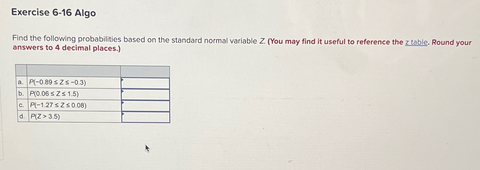 Solved Exercise 6-16 ﻿AlgoFind the following probabilities | Chegg.com