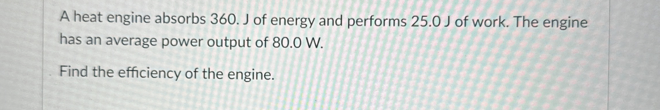 Solved A heat engine absorbs 360. ﻿J of energy and performs | Chegg.com