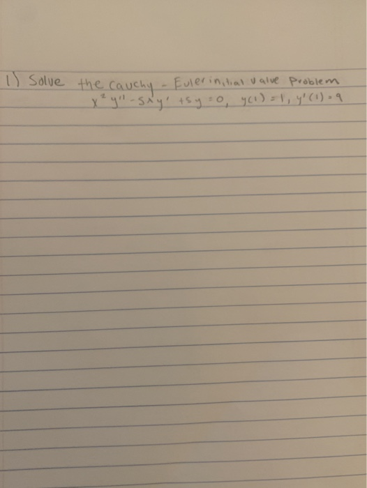 Solved 1) solve the cauchy - Euler initial value problem | Chegg.com