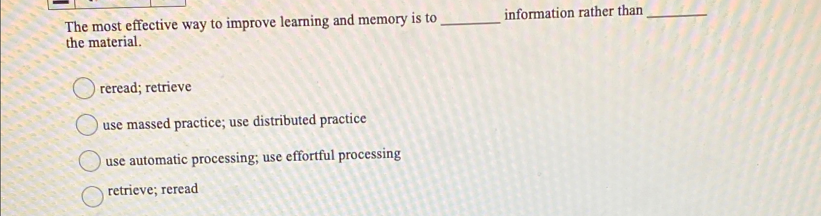 Solved The most effective way to improve learning and memory | Chegg.com