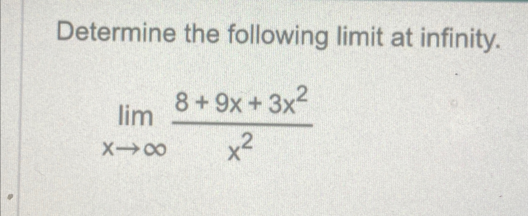 Solved Determine the following limit at | Chegg.com