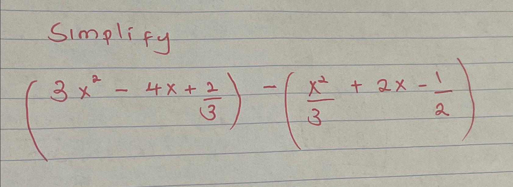 Solved Simplify(3x2-4x+23)-(x23+2x-12) | Chegg.com
