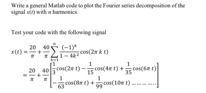 Solved Write a general Matlab code to plot the Fourier | Chegg.com