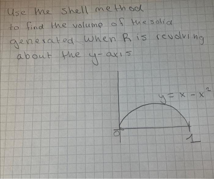 Solved Use the shell method to find the volume of the solid | Chegg.com