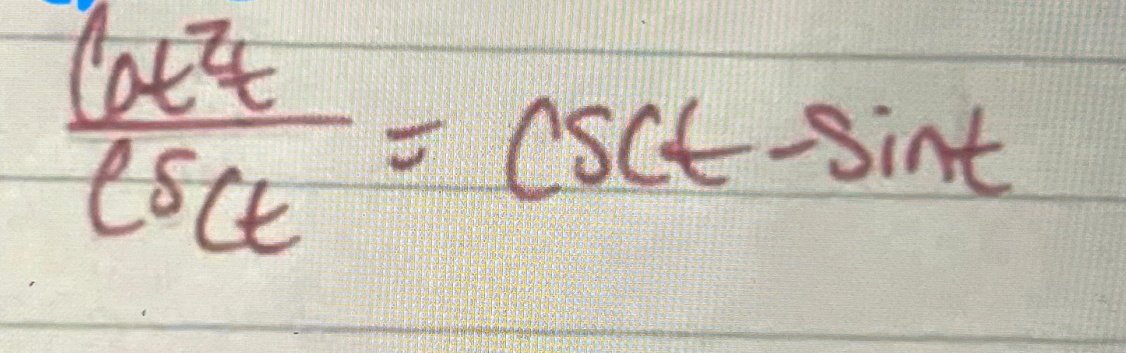 Solved cot2tcsct=csct-sint, ﻿verify the identity | Chegg.com