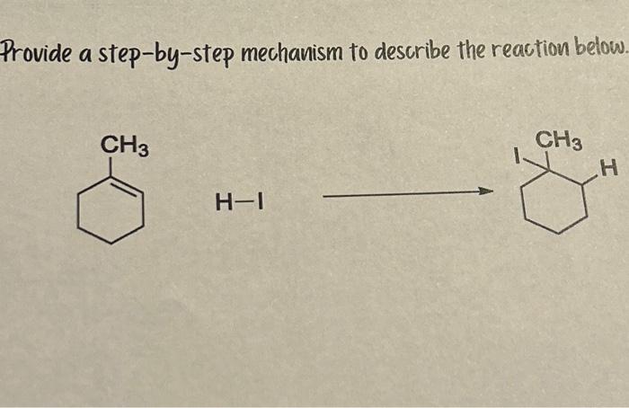 Solved Provide a step-by-step mechanism to describe the | Chegg.com