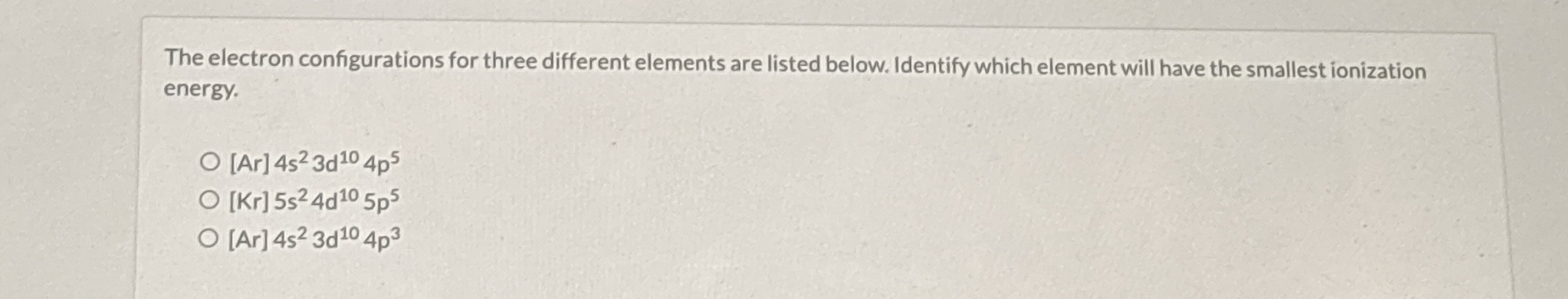 Solved The electron configurations for three different | Chegg.com