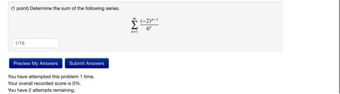 Solved (1 point) Determine the sum of the following series. | Chegg.com