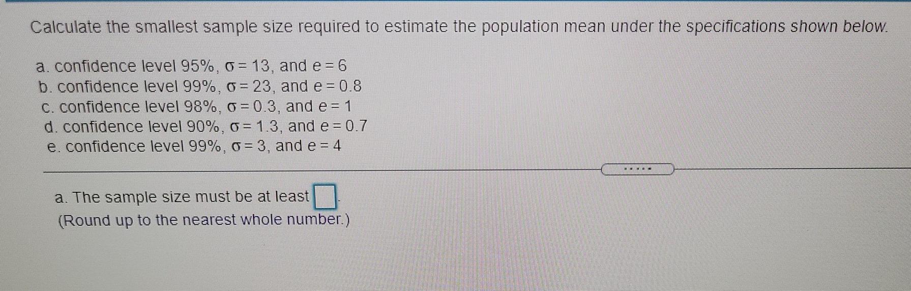 Solved Calculate the smallest sample size required to | Chegg.com