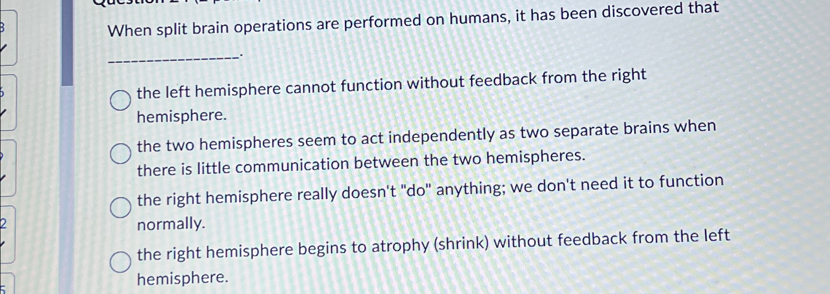 Solved When split brain operations are performed on humans, | Chegg.com