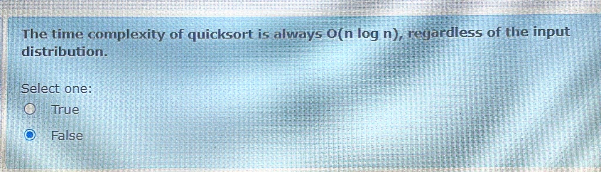 Solved The Time Complexity Of Quicksort Is Always O Nlogn