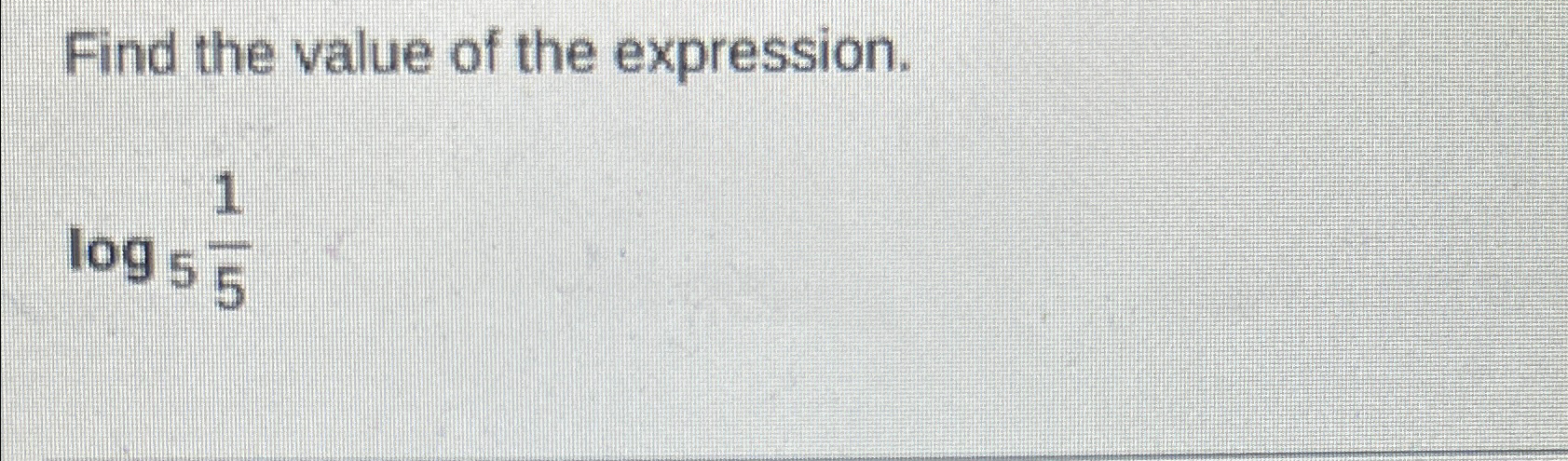 Solved Find the value of the expression.log5(15) | Chegg.com