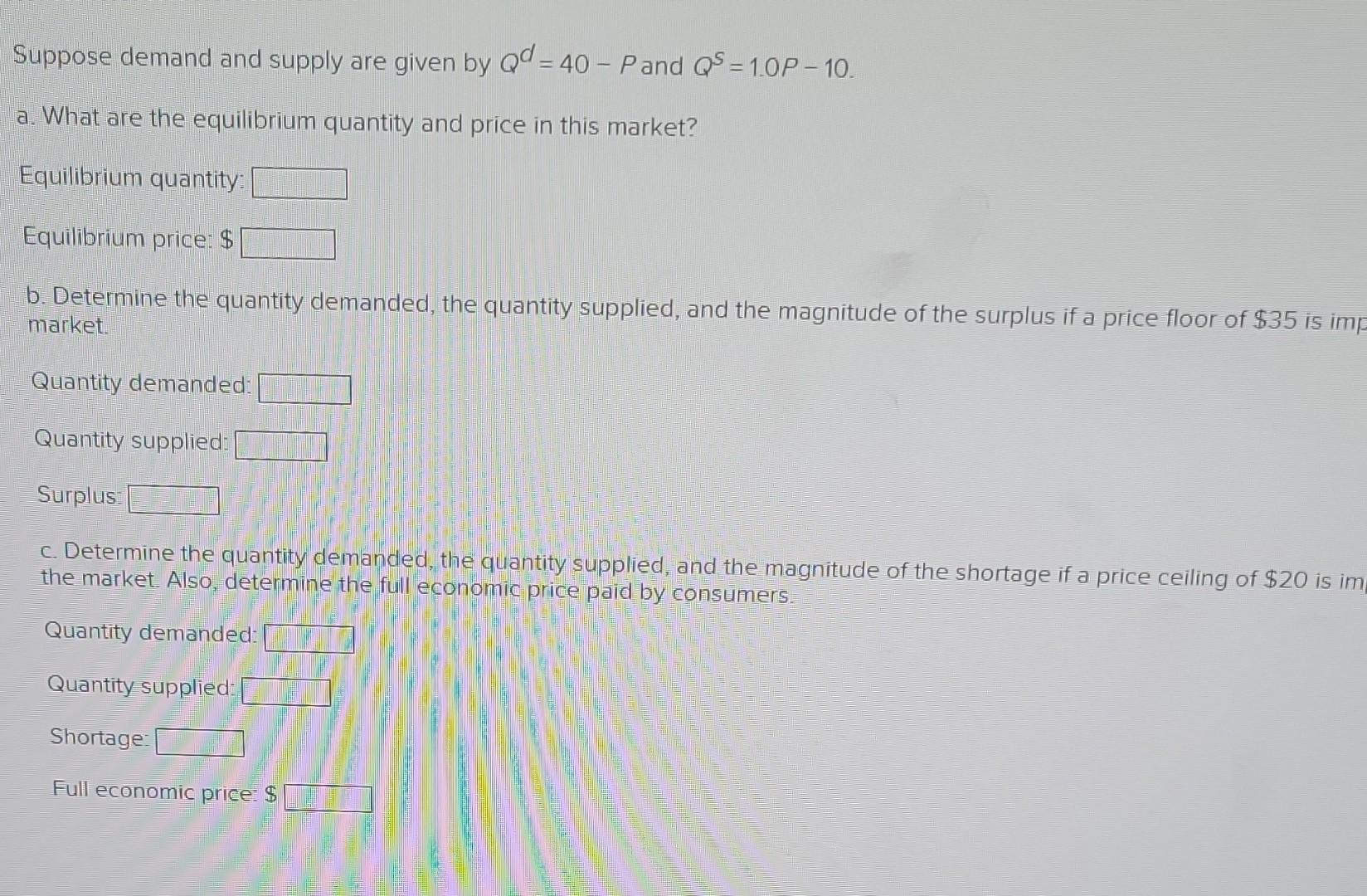 Solved Suppose demand and supply are given by Qd=40−P and | Chegg.com