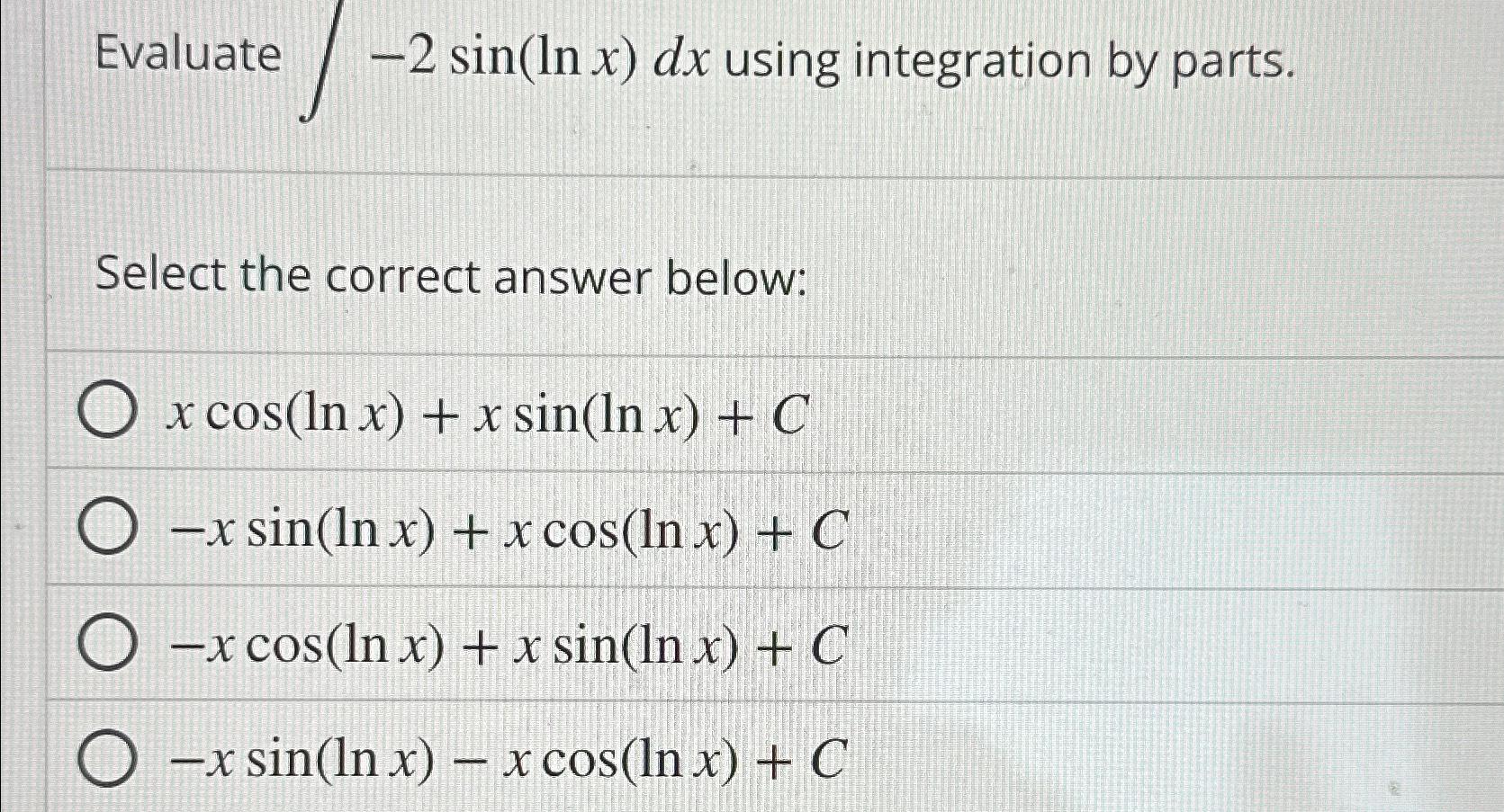 Solved Evaluate ∫﻿﻿-2sin(lnx)dx ﻿using integration by | Chegg.com