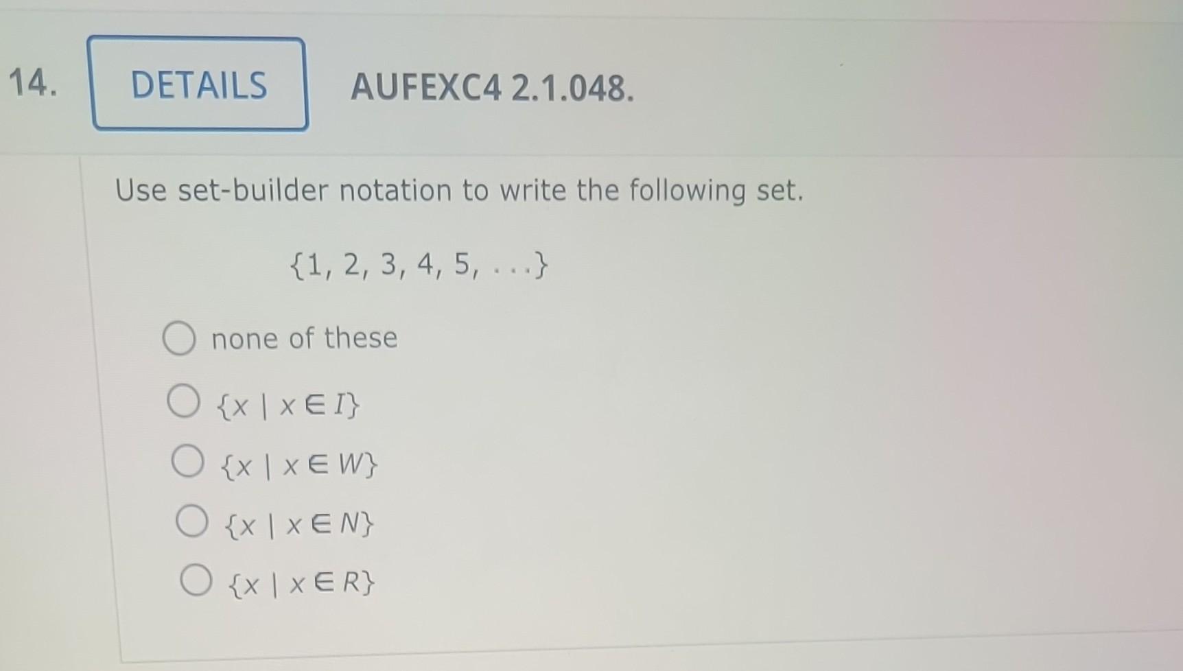 Solved AUFEXC4 2.1.048. Use set-builder notation to write | Chegg.com