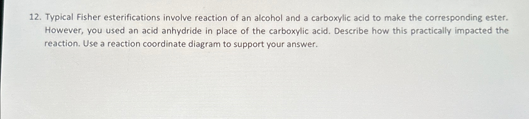 Solved Typical Fisher esterifications involve reaction of an | Chegg.com