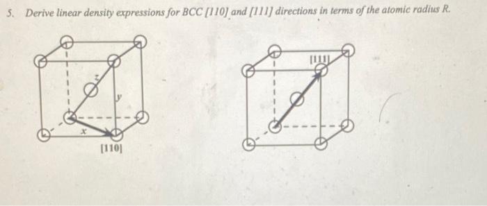Solved 5. Derive linear density expressions for BCC [110] | Chegg.com
