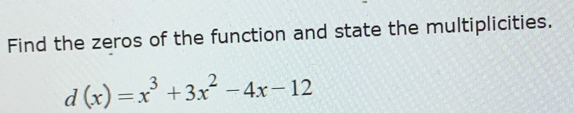 Solved Find the zeros of the function and state the | Chegg.com