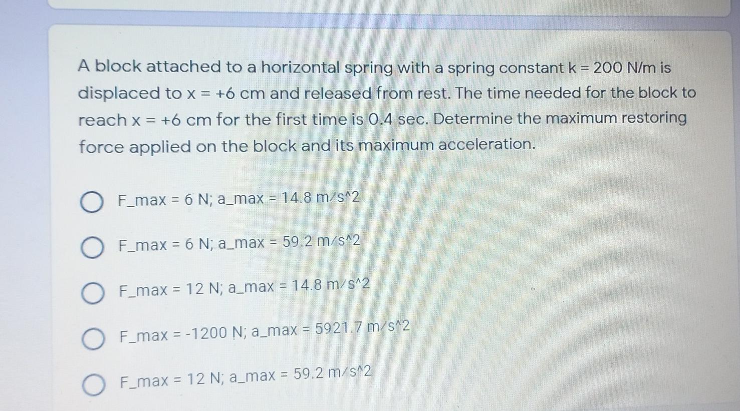 Solved A block attached to a horizontal spring with a spring | Chegg.com