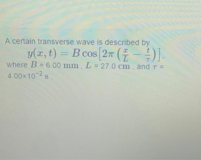 Solved A certain transverse wave is described by | Chegg.com