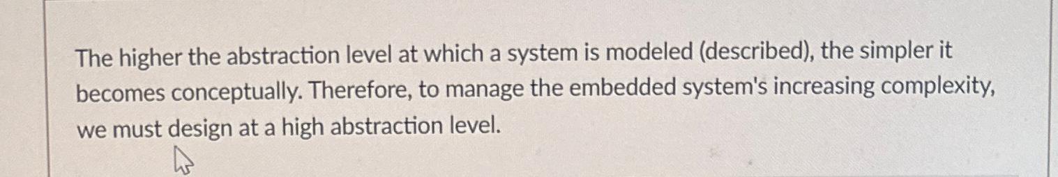Solved The higher the abstraction level at which a system is | Chegg.com