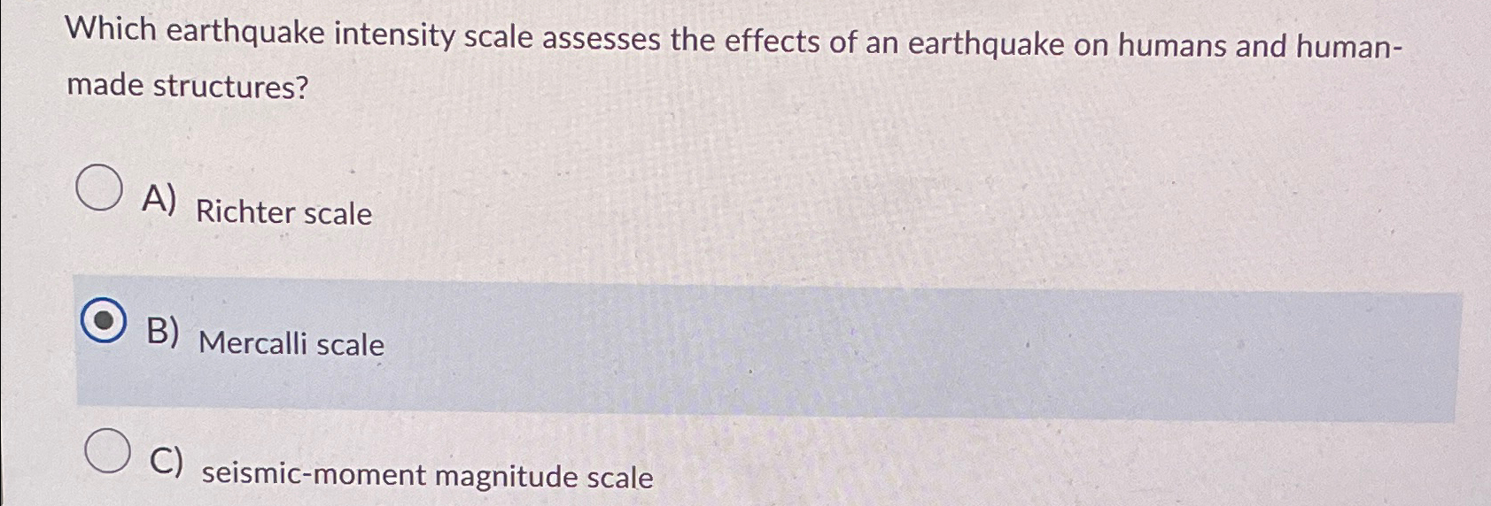 Solved Which earthquake intensity scale assesses the effects | Chegg.com