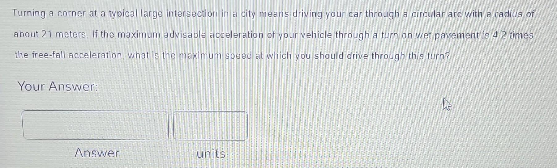 Solved Turning a corner at a typical large intersection in a | Chegg.com