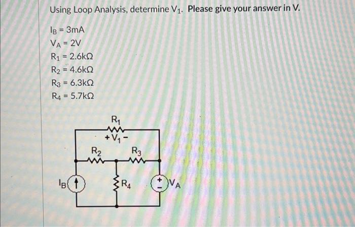 Solved Using Loop Analysis, determine V1. Please give your | Chegg.com