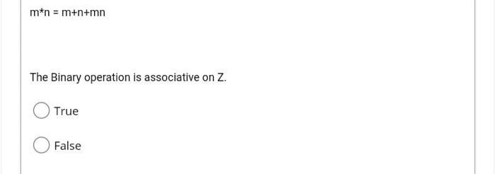 Solved m⋆n=m+n+mn The Binary operation is associative on Z. | Chegg.com