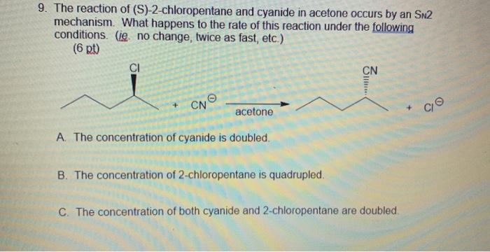 Solved 9. The reaction of (S)-2-chloropentane and cyanide in | Chegg.com