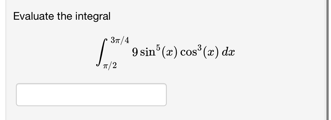 Solved Evaluate the integral∫π23π49sin5(x)cos3(x)dx | Chegg.com