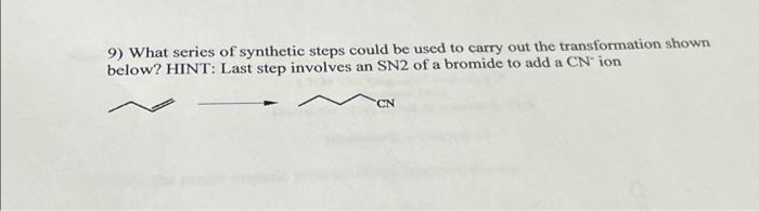 Solved 9) What series of synthetic steps could be used to | Chegg.com