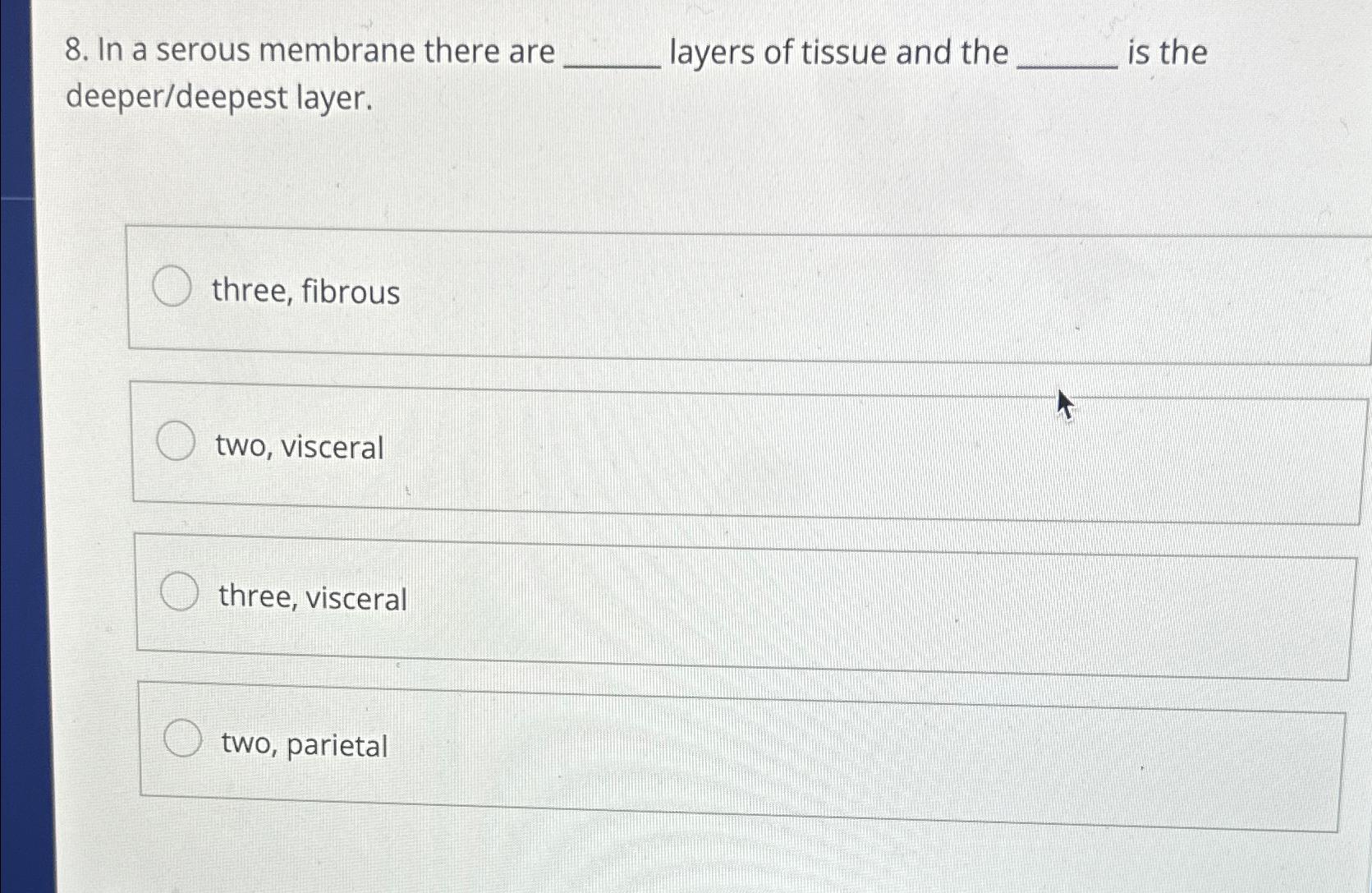 Solved In a serous membrane there are layers of tissue and | Chegg.com